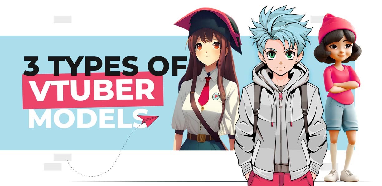 Types of VTuber Models by BuzzFlick