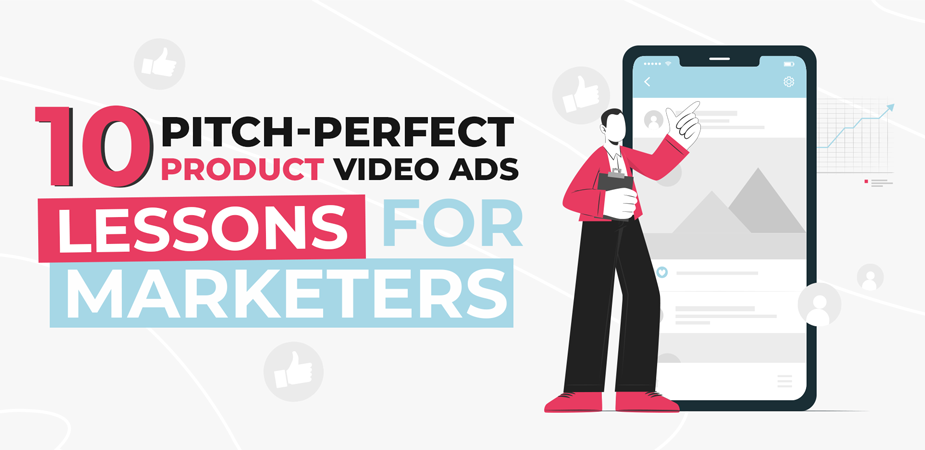 10 Pitch-Perfect Product Video Advertisements
